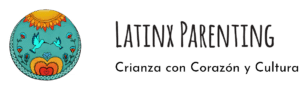 Latinx Parenting | Crianza · Corazón · Cultura · Comunidad