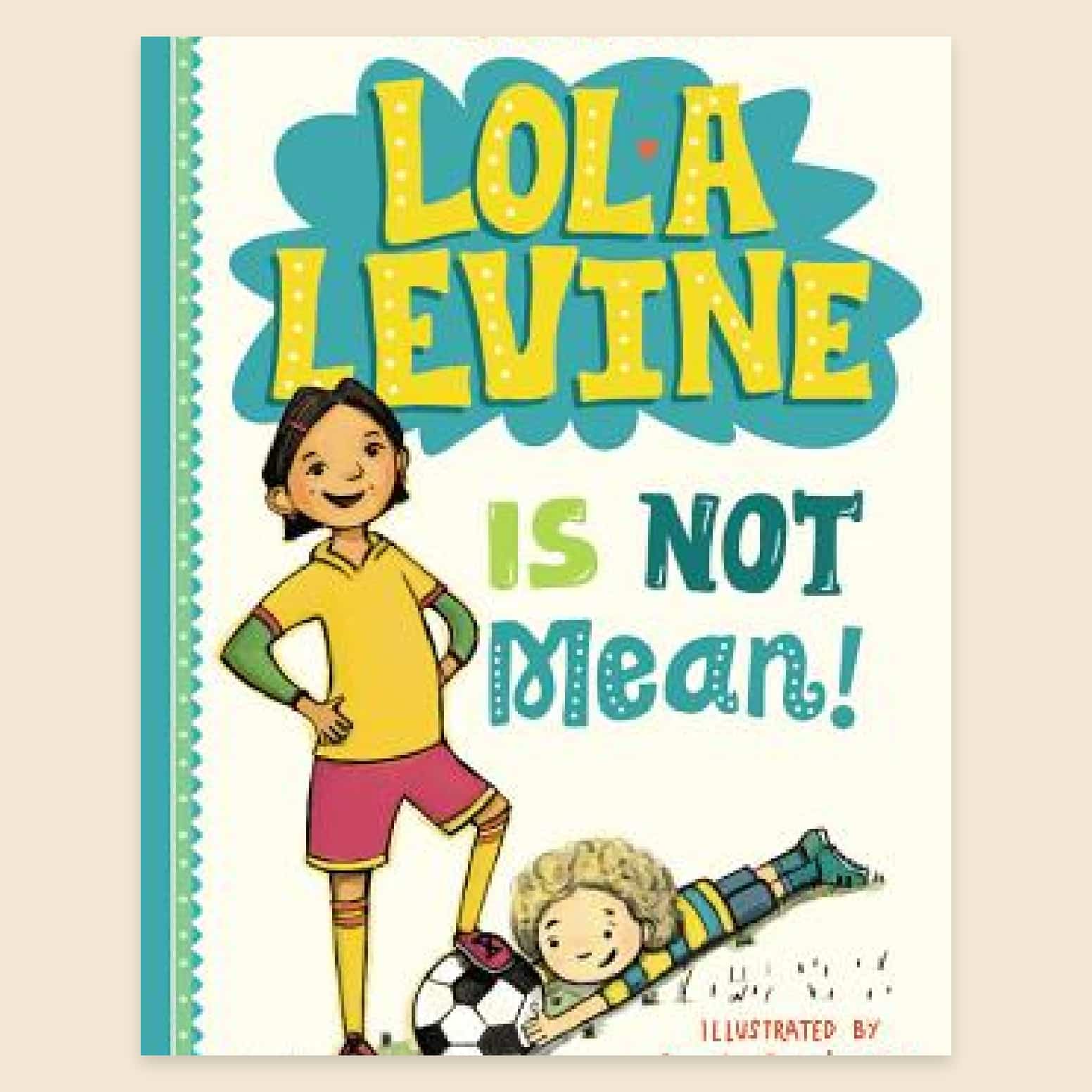 Lola Levine Is Not Mean! - Latinx Parenting